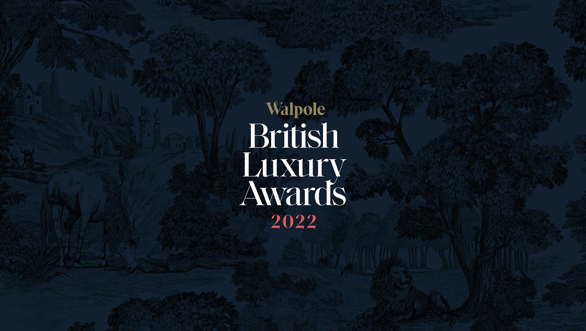 Walpole Awards | All the winners at the Walpole British Luxury Awards 2022