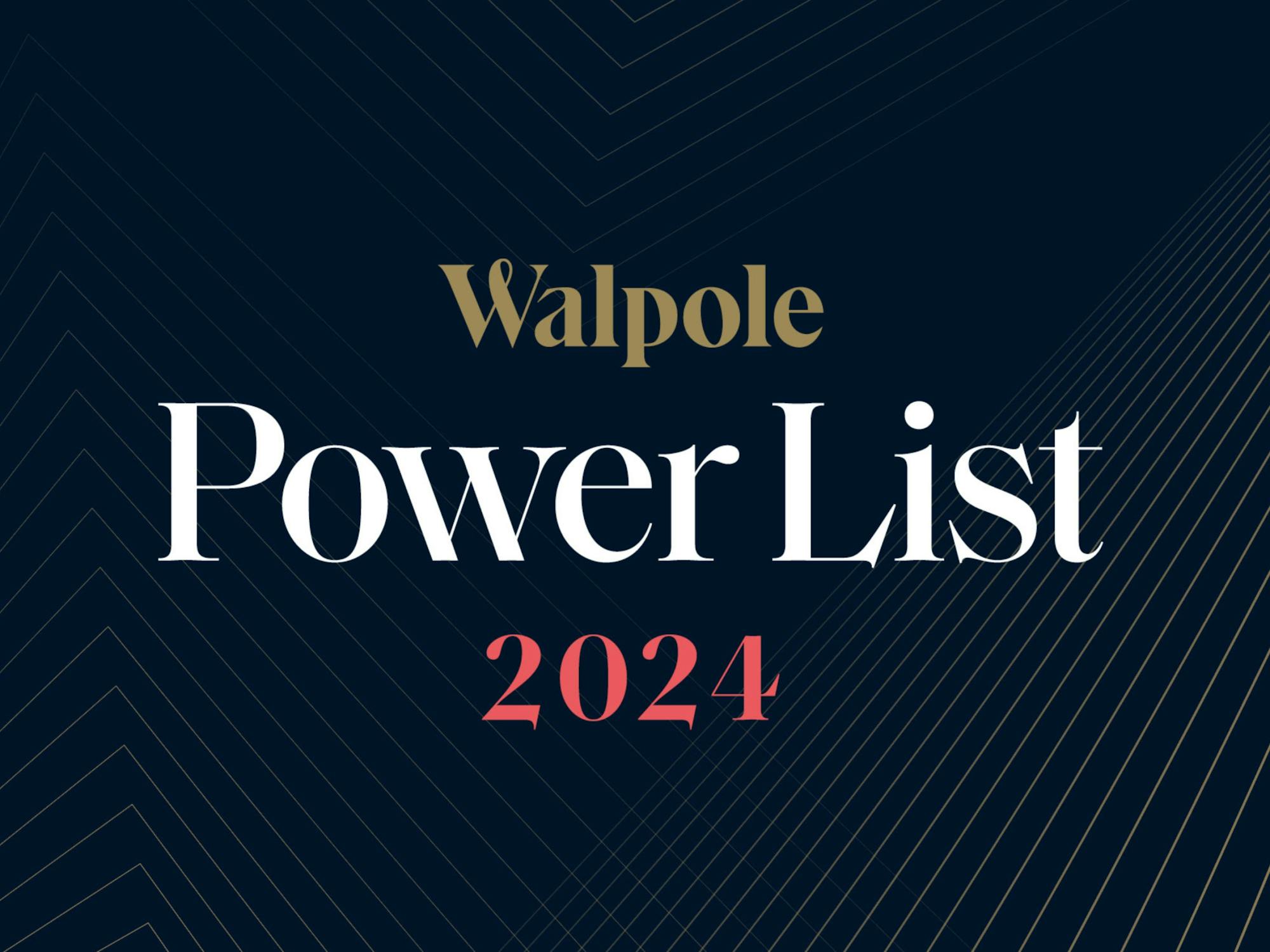 Walpole Power List 2024 | Introducing the Walpole Power List 2024